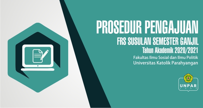 Prosedur Pengajuan FRS Susulan Semester Ganjil 2020/2021 - Fakultas Ilmu Sosial dan Ilmu Politik